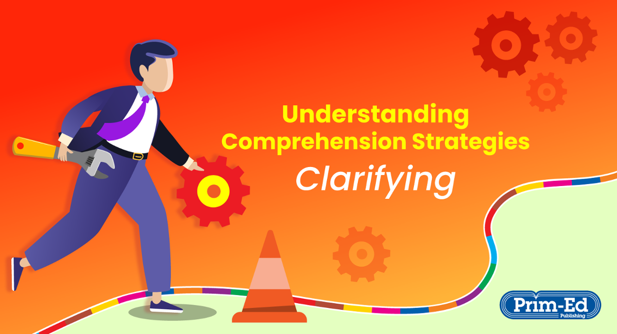 Make Sense of Comprehension with a Clarifying Strategy | Prim-Ed Publishing