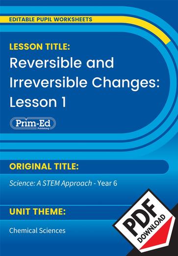 Reversible and Irreversible Changes: Lesson 1 | Science, STEM | Year 6 ...