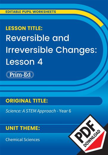 Reversible and Irreversible Changes: Lesson 4 | Science, STEM | Year 6 ...
