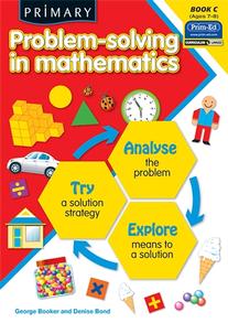 Primary Problem-solving in Mathematics: Book C | Year 3/P4
