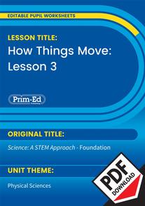 How Things Move: Lesson 3 | Science, STEM | Reception / Primary 1