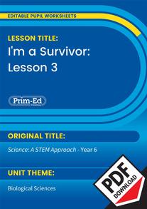 I'm a Survivor: Lesson 3 | Science, STEM | Year 6 / Primary 7