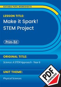 Make it Spark! STEM Project | Science, STEM | Year 6 / Primary 7