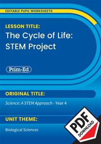 The Cycle of Life: STEM Project | Science, STEM | Year 4 / Primary 5
